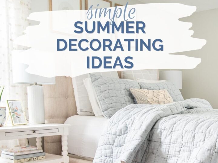 11 Simple Summer Decorating Ideas You'll Love - Jenna Kate at Home